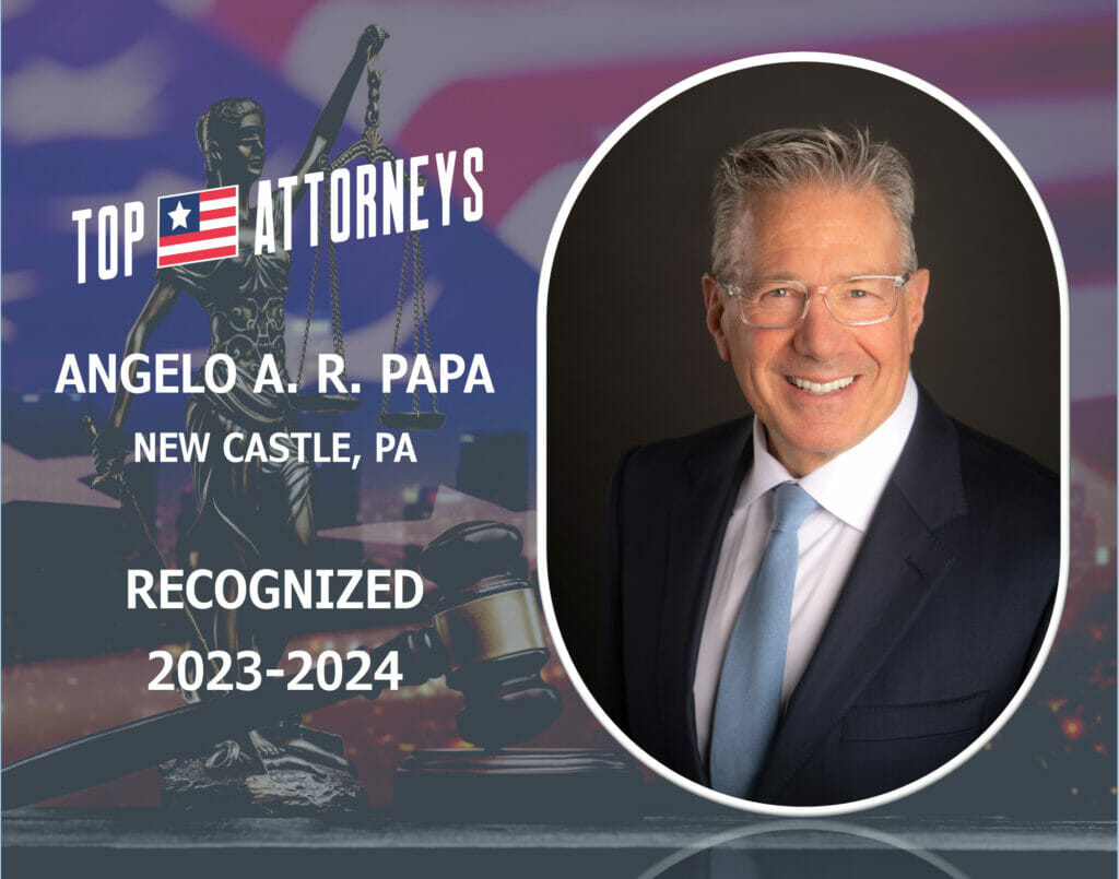 Angelo A. R. Papa - Top Attorney - New Castle, PA