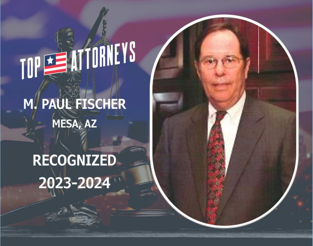 M. Paul Fischer - Top Attorney - Mesa, AZ